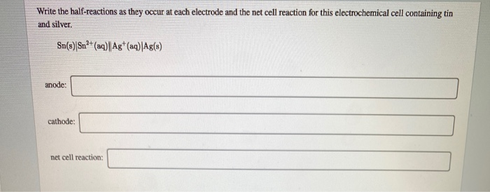Solved Write the half-reactions as they occur at each | Chegg.com