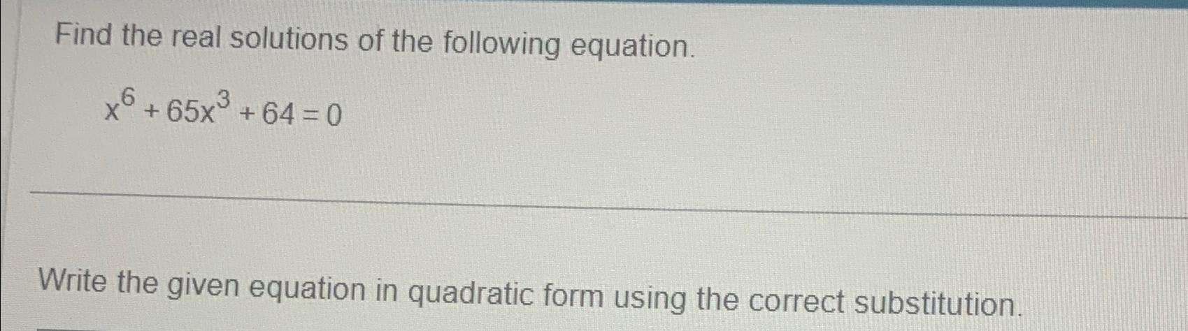 Solved Find the real solutions of the following | Chegg.com