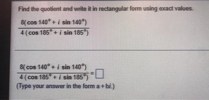 Solved Find the quotient and write it in rectangular form | Chegg.com