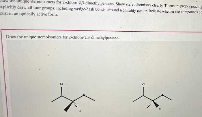 [Solved]: unique stereoisomers for 2-chloro-2,3-dimethylpen