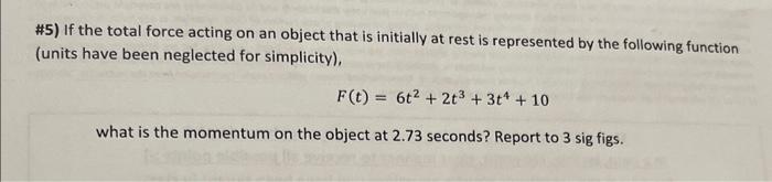 Solved 5 If The Total Force Acting On An Object That Is