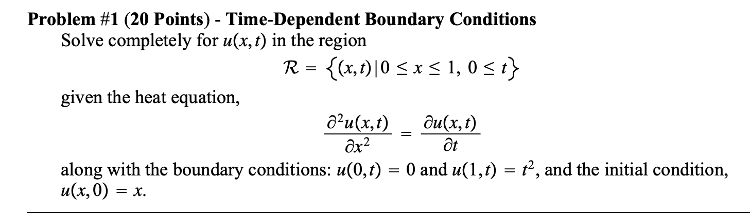Solved Problem #1 (20 ﻿Points) - ﻿Time-Dependent Boundary | Chegg.com