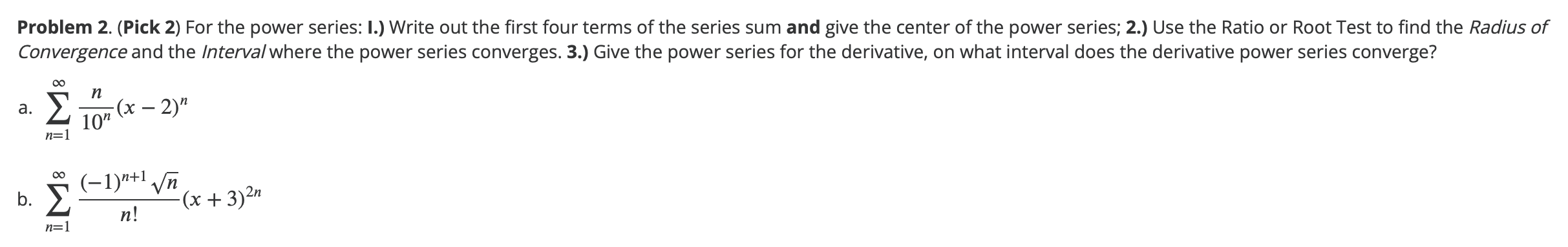 Solved Problem 2. (Pick 2) ﻿For the power series: I.) ﻿Write | Chegg.com