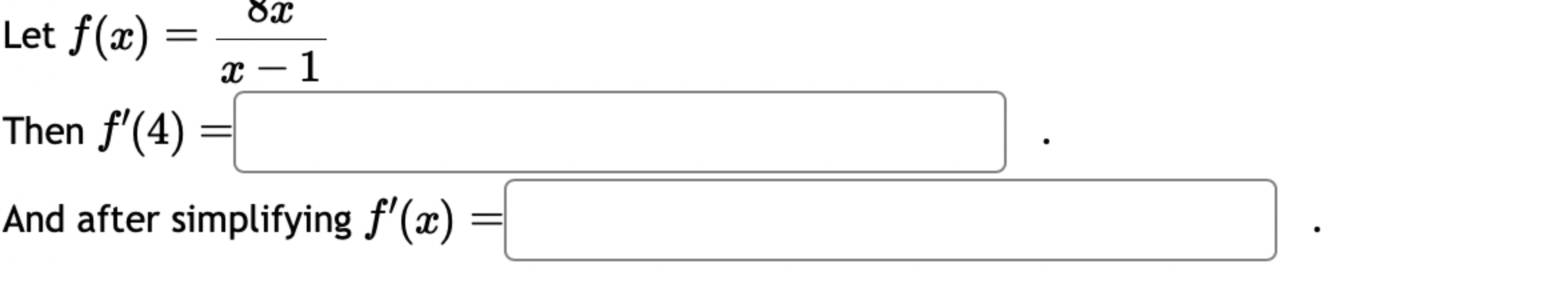 Solved Let f(x)=γxx-1Then f'(4)=And after simplifying f'(x)= | Chegg.com