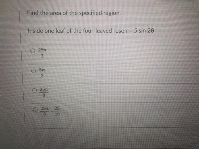 Solved Find the area of the specified region. Inside one | Chegg.com