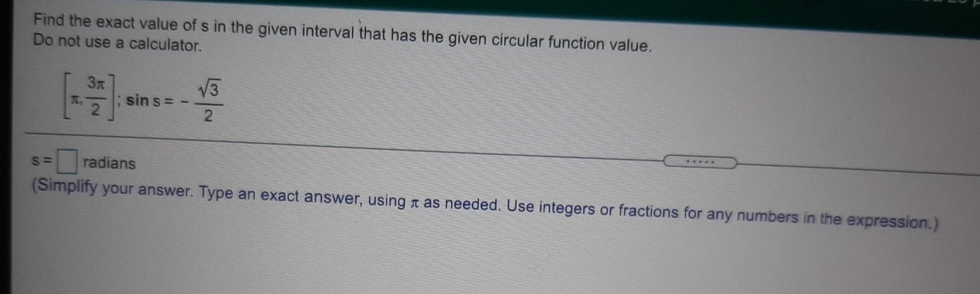 Solved Find the exact value of s in the given interval that | Chegg.com