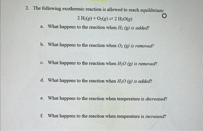 Solved 2. The following exothermic reaction is allowed to | Chegg.com