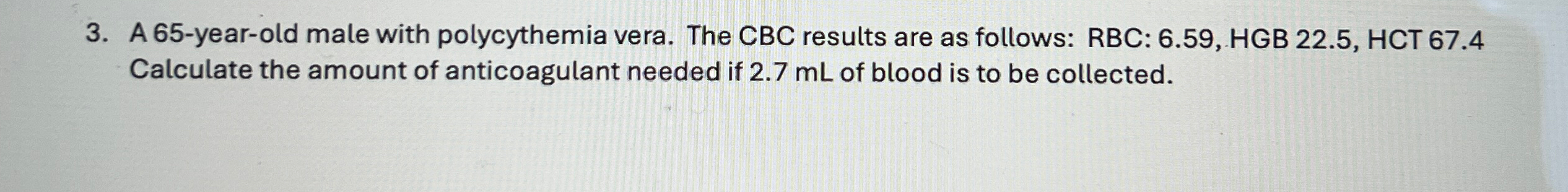 Solved A65-year-old male with polycythemia vera. The CBC | Chegg.com