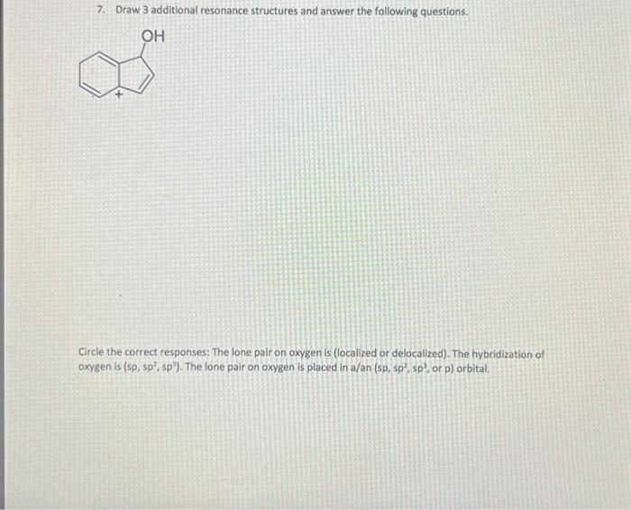 Solved 7. Draw 3 additional resonance structures and answer | Chegg.com