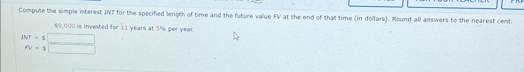 Solved Compute the simple interest INT for the specified | Chegg.com