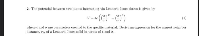 Solved 2. The potential between two atoms interacting via | Chegg.com