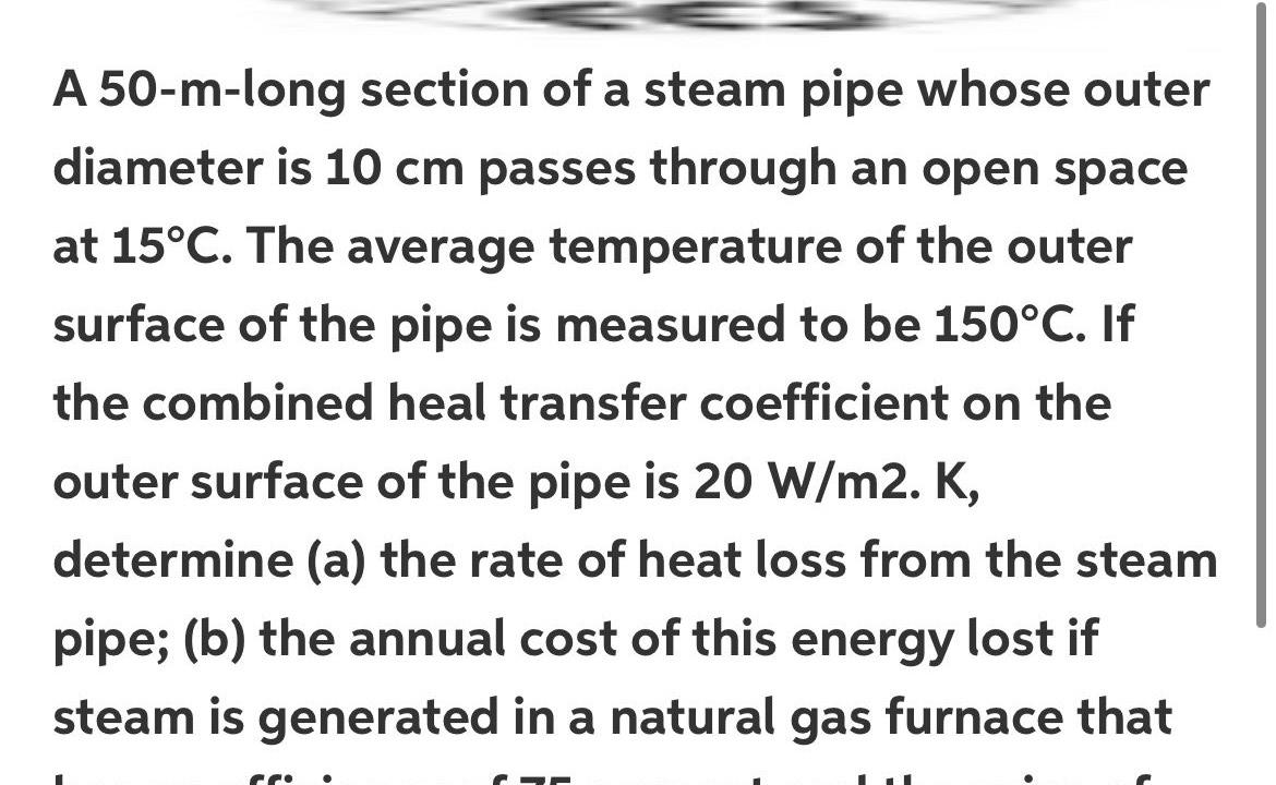 Solved A 50-m-long section of a steam pipe whose outer | Chegg.com
