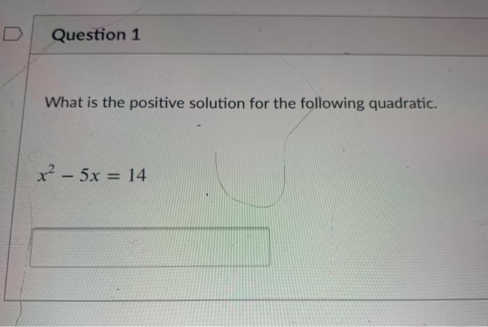 Solved Question 1 What is the positive solution for the | Chegg.com