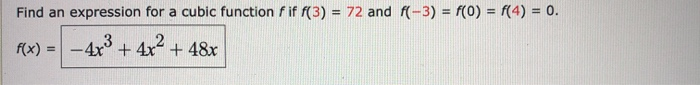 Solved Find an expression for a cubic function fif f(3) = 72 | Chegg.com
