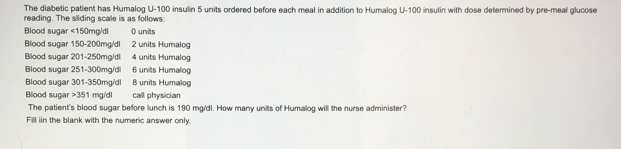Solved The diabetic patient has Humalog U-100 ﻿insulin 5 | Chegg.com