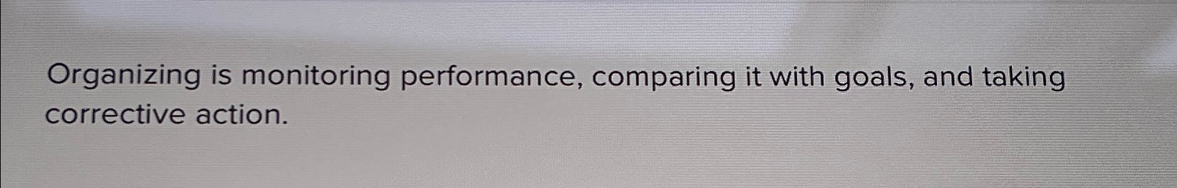 Solved Organizing is monitoring performance, comparing it | Chegg.com