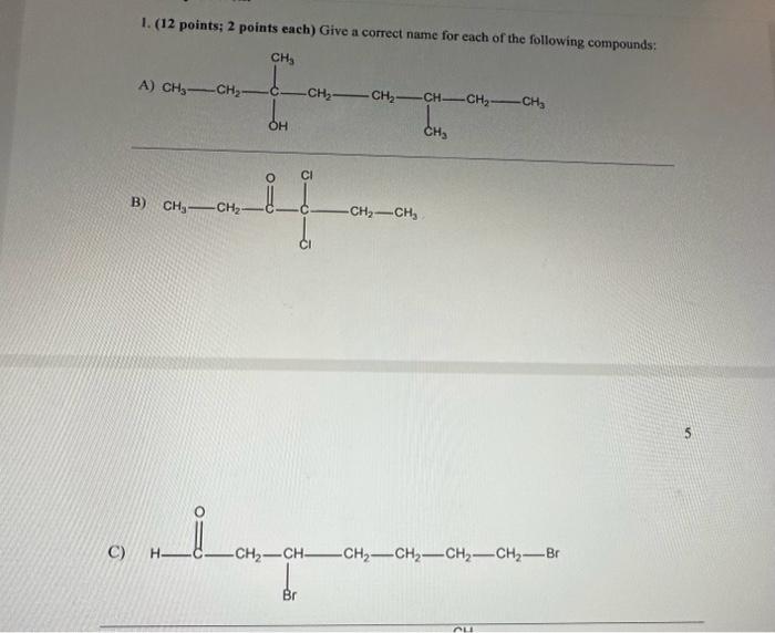 Solved 1. (12 points; 2 points each) Give a correct name for | Chegg.com