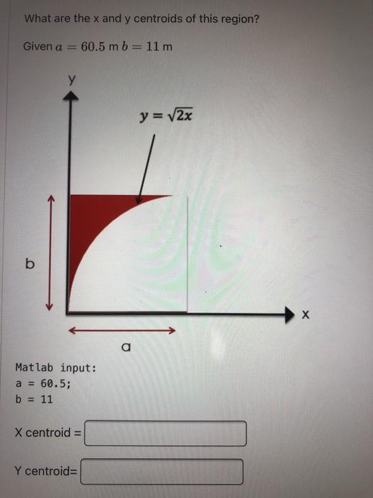 Solved What are the x and y centroids of this region? Given | Chegg.com