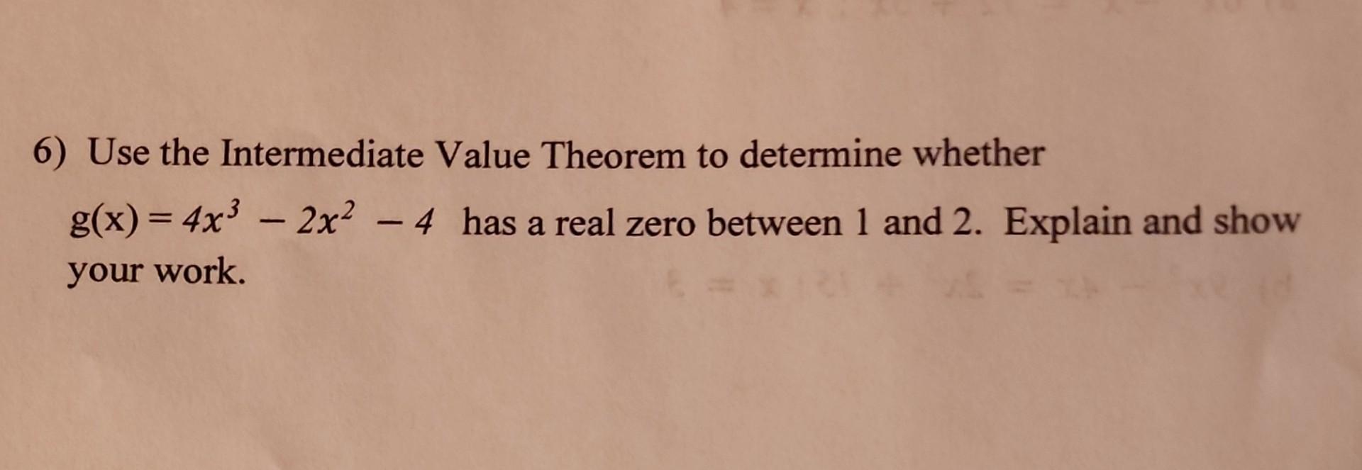 Solved 6) Use the Intermediate Value Theorem to determine | Chegg.com