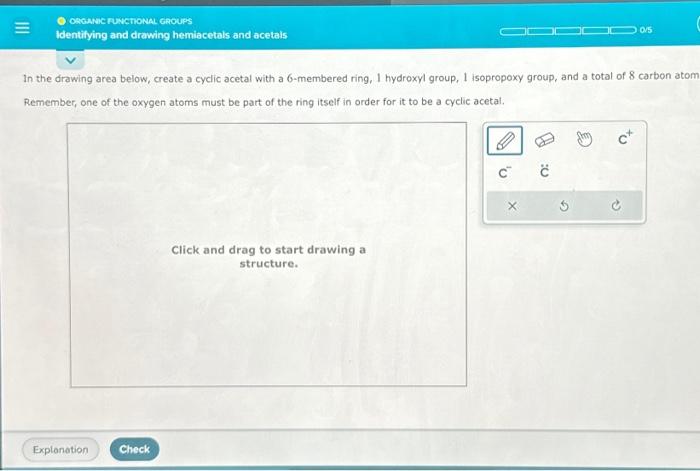 Solved In the drawing area below, create a cyclic acetal | Chegg.com