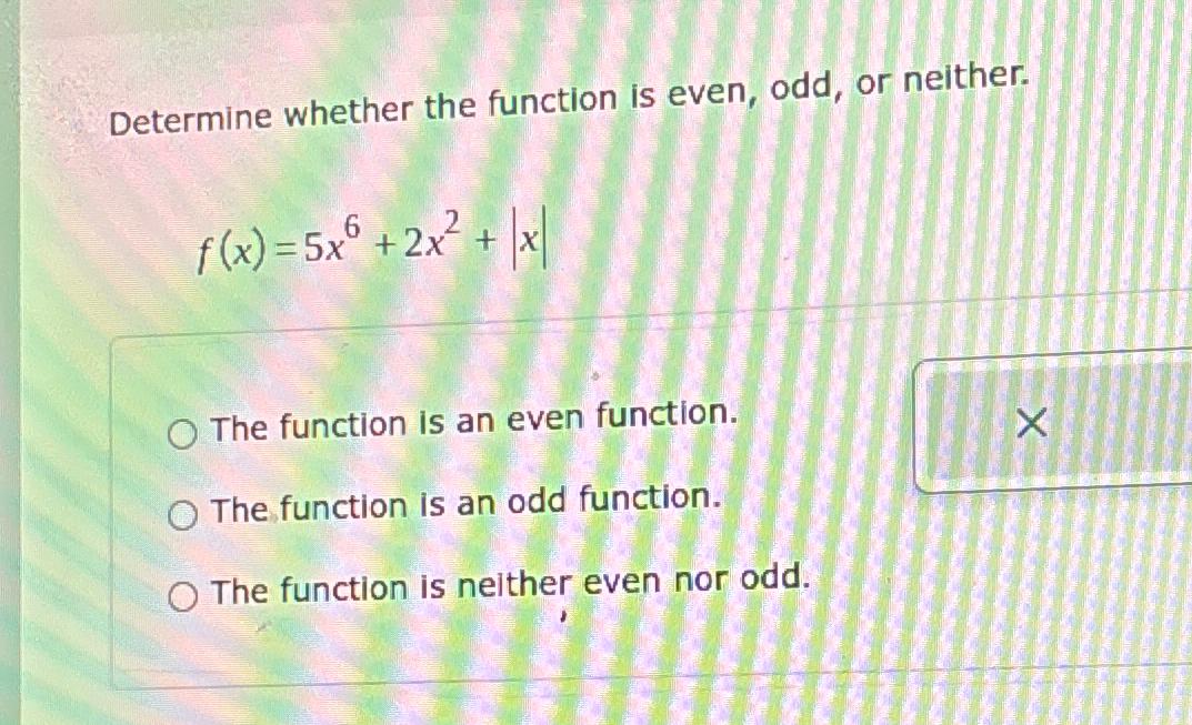 Solved Determine whether the function is even, odd, or | Chegg.com