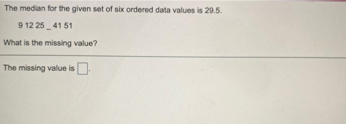 Solved The median for the given set of six ordered data | Chegg.com