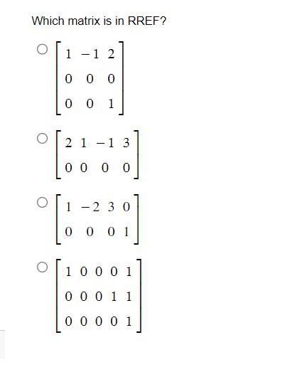 Solved Which matrix is in RREF? | Chegg.com