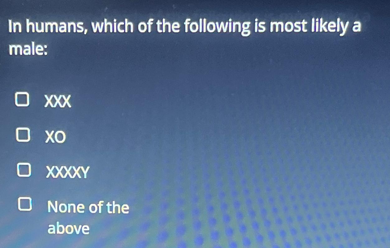 Solved In humans, which of the following is most likely a | Chegg.com