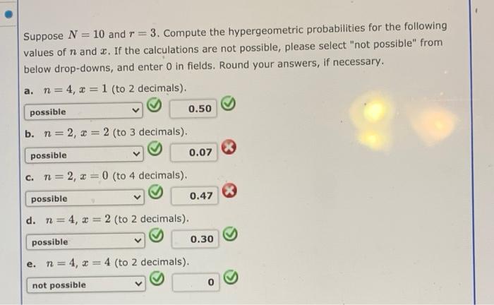 Solved Suppose N = 10 and r = 3. Compute the hypergeometric | Chegg.com Solved Suppose N = 10 and r = 3. Compute the hypergeometric | Chegg.com