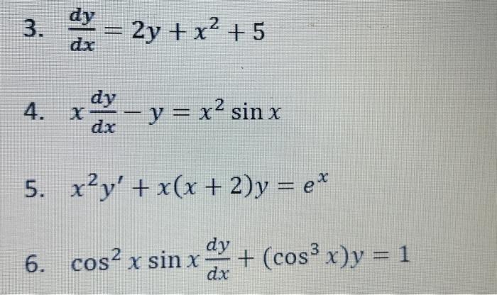 3. dxdy=2y+x2+5 4. xdxdy−y=x2sinx 5. x2y′+x(x+2)y=ex | Chegg.com