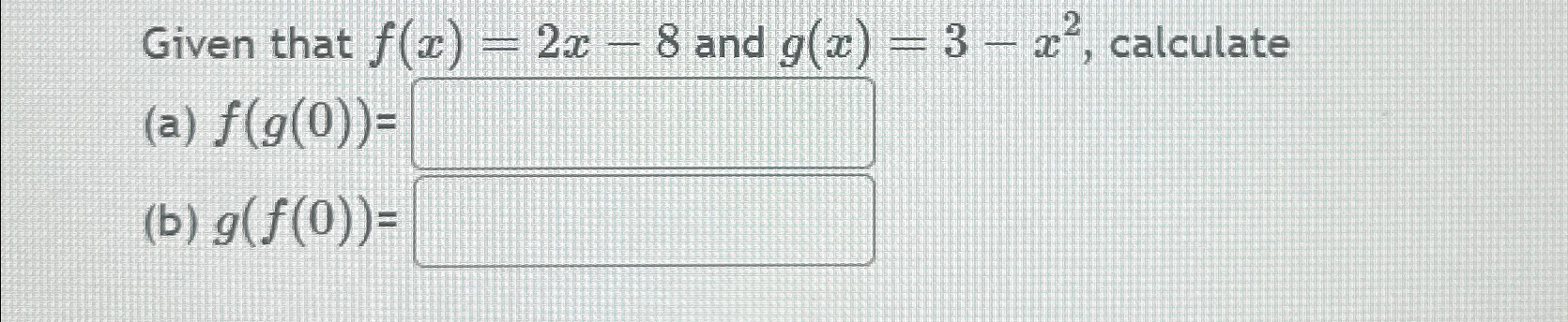 Solved Given that f(x)=2x-8 ﻿and g(x)=3-x2, | Chegg.com