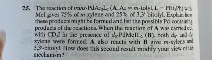 Solved 7.5. The reaction of trans-PdAr L2 (A, Ar=m-tolyl, L | Chegg.com