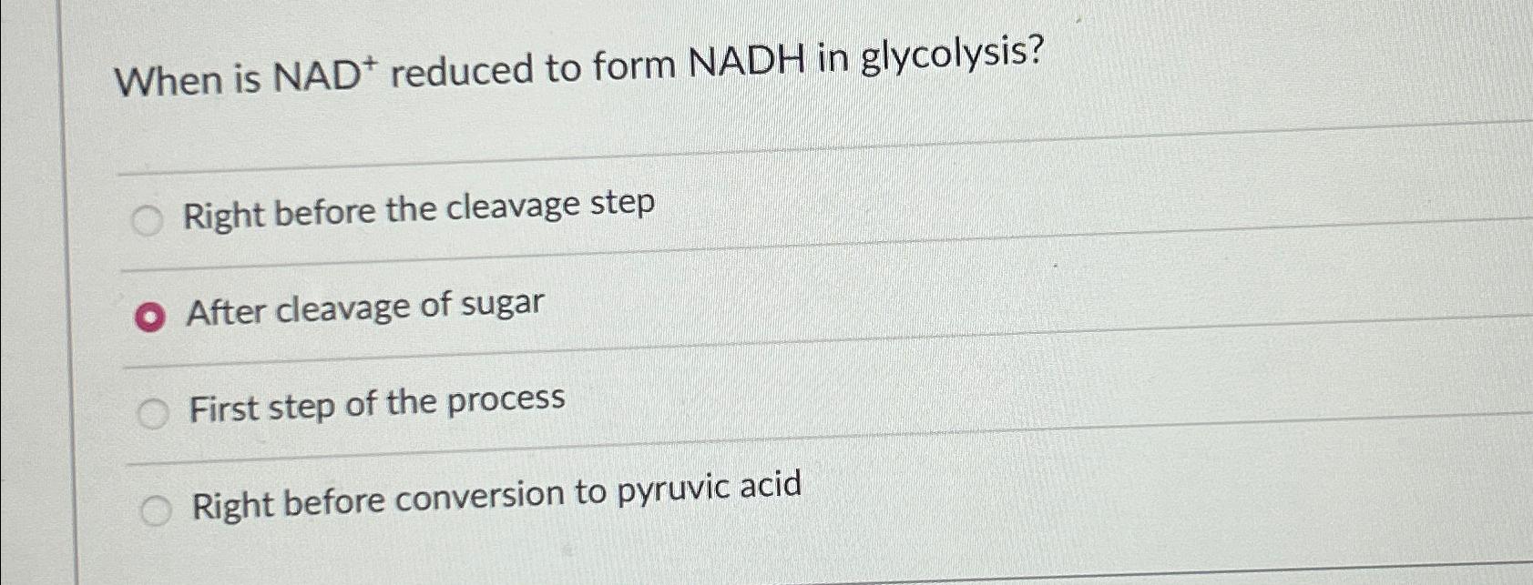 Solved When is NAD+reduced to form NADH in glycolysis?Right | Chegg.com