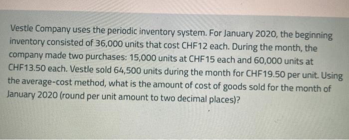 Solved Vestle Company uses the periodic inventory system. | Chegg.com