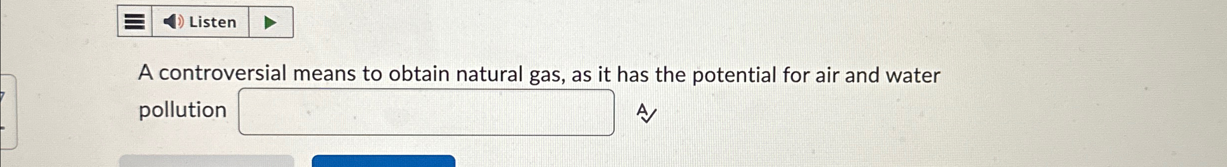 Solved A controversial means to obtain natural gas, as it | Chegg.com