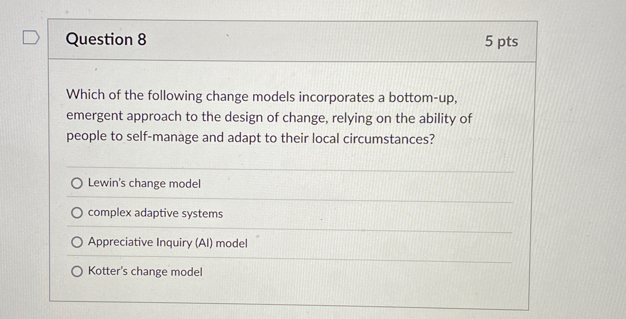 Solved Question 8Which of the following change models | Chegg.com