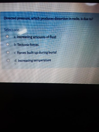 Solved Directed pressure, which produces distortion in | Chegg.com