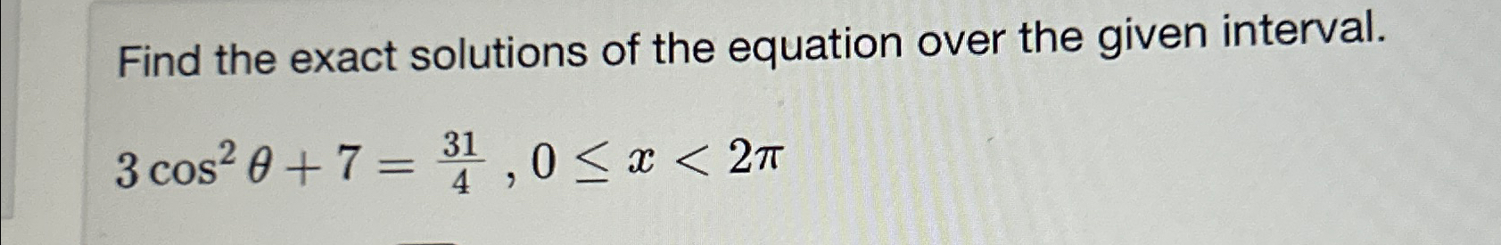 Solved Find the exact solutions of the equation over the | Chegg.com