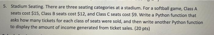 Solved PYTHON QUESTION. Stadium seating, there are three | Chegg.com