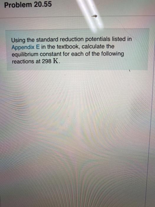 Solved Problem 20 55 Using The Standard Reduction Potentials