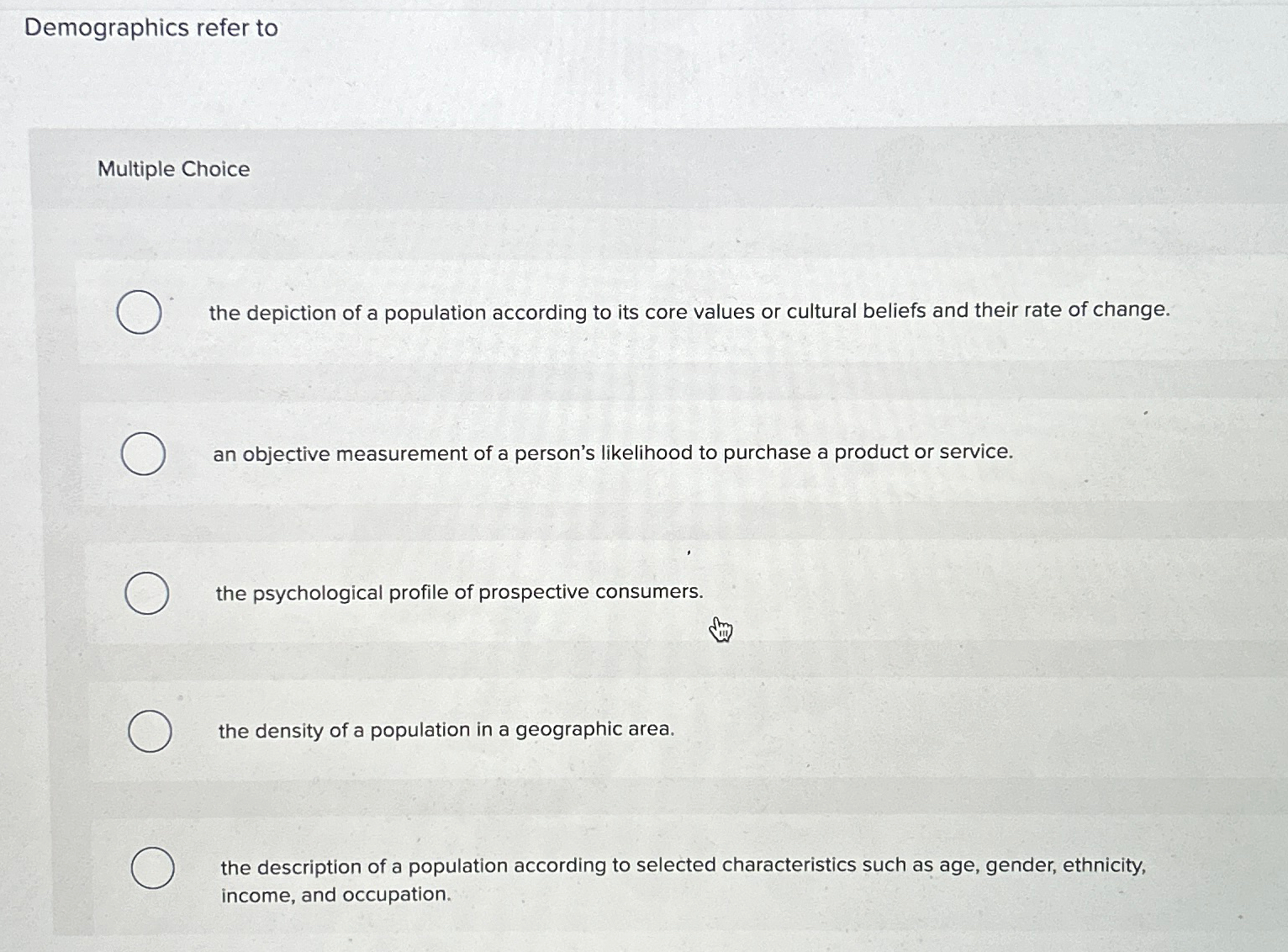 Solved Demographics refer toMultiple Choicethe depiction of | Chegg.com