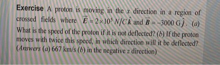 Solved Exercise A proton is moving in the x direction in a | Chegg.com