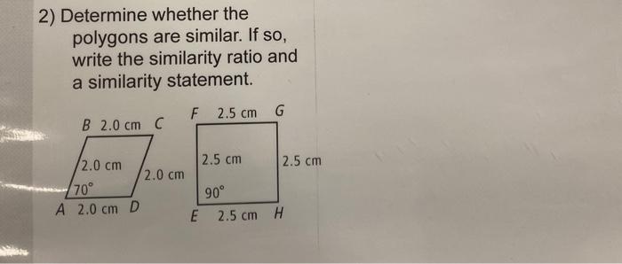 Solved 2) Determine whether the polygons are similar. If so, | Chegg.com