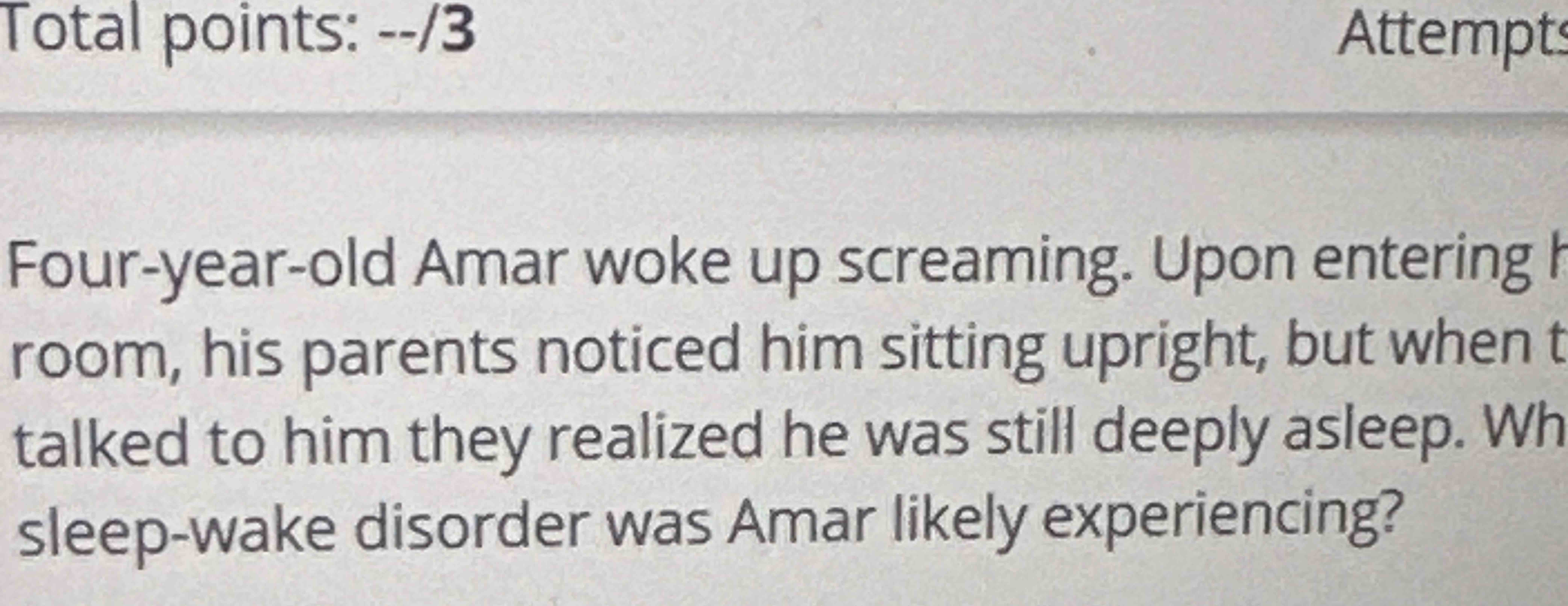 Solved Total points: --/3AttemptFour-year-old Amar woke up | Chegg.com