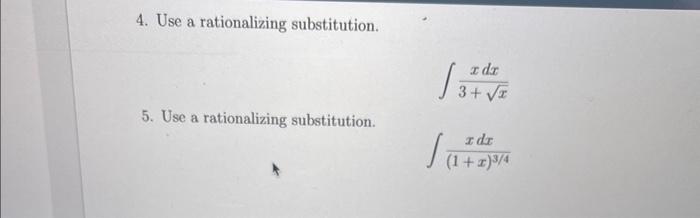Solved 4. Use a rationalizing substitution. ∫3+xxdx 5. Use a | Chegg.com