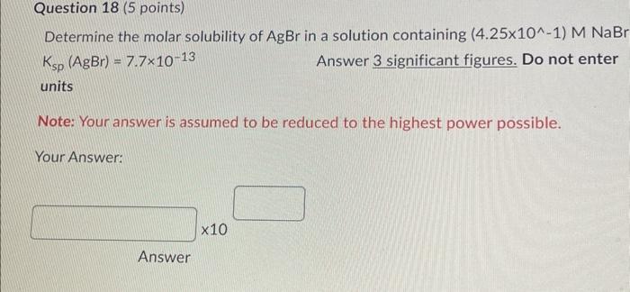 Solved Question 18 (5 points) Determine the molar solubility | Chegg.com