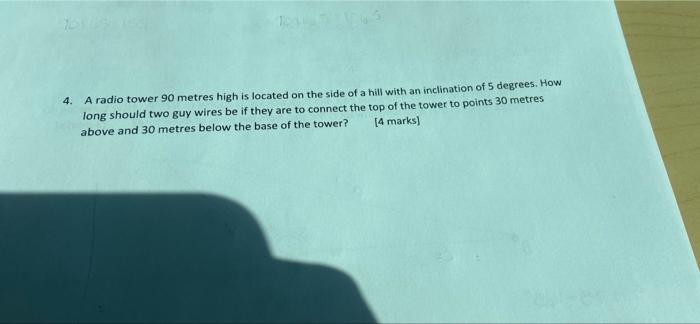 Solved 4. A radio tower 90 metres high is located on the | Chegg.com