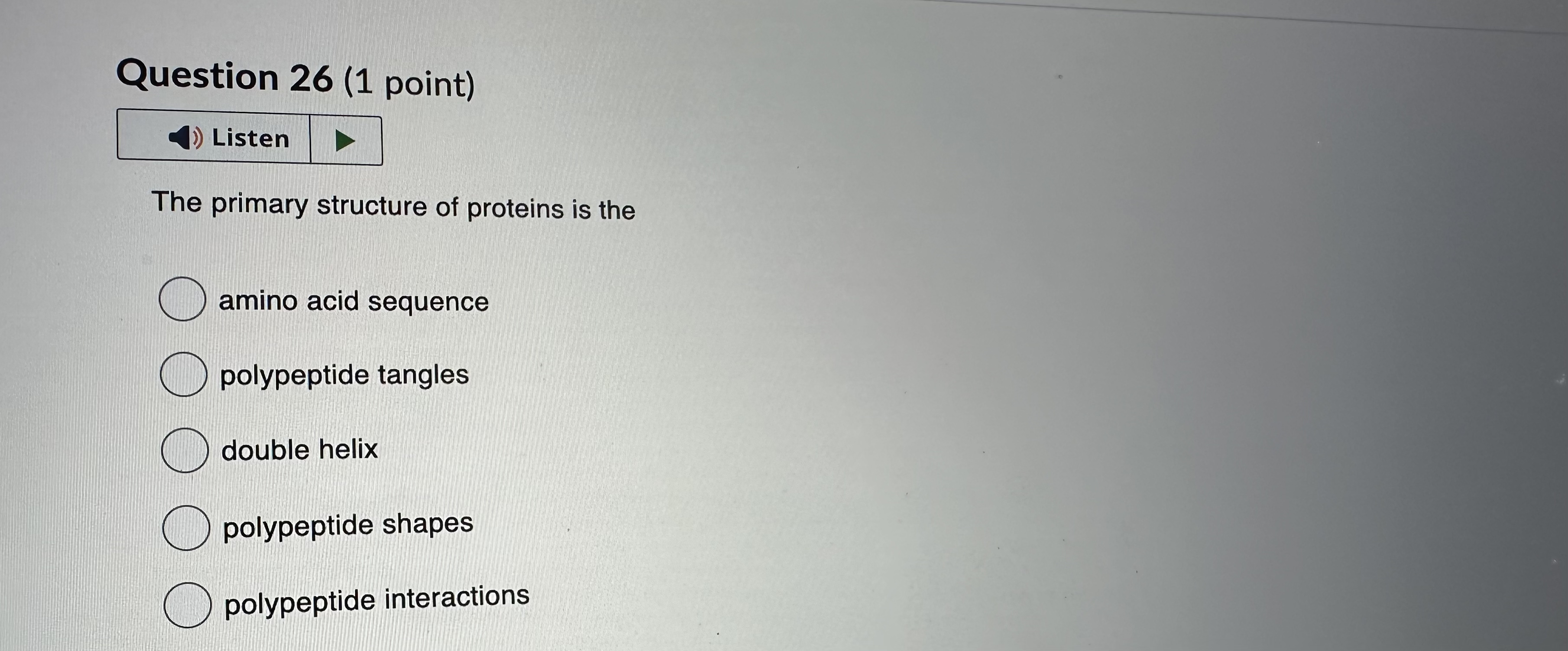 Solved Question 26 (1 ﻿point)ListenThe primary structure of | Chegg.com