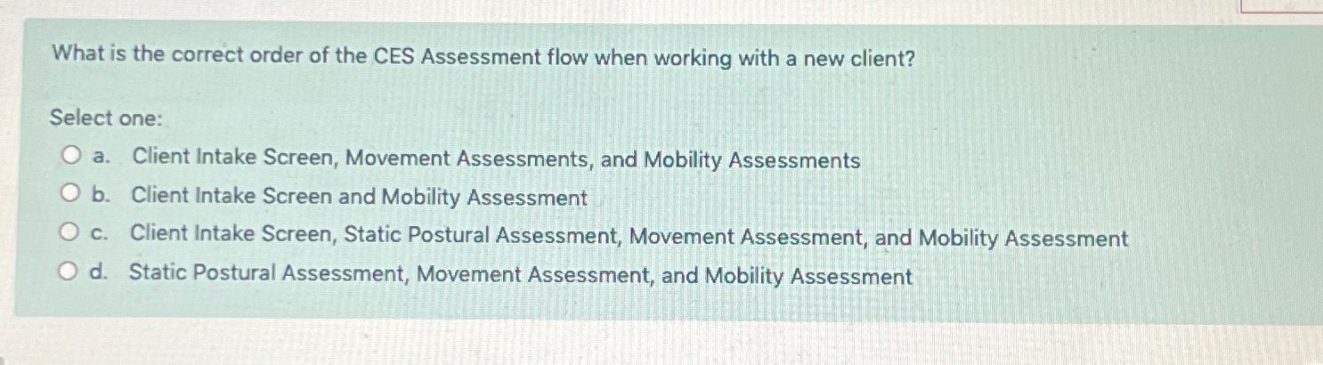 Solved What is the correct order of the CES Assessment flow | Chegg.com