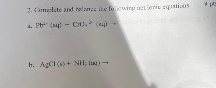 Solved 2. Complete and balance the following net ionic | Chegg.com